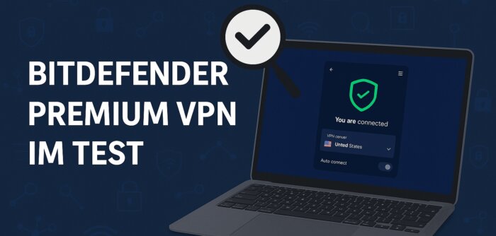 Bitdefender Premium VPN im Test